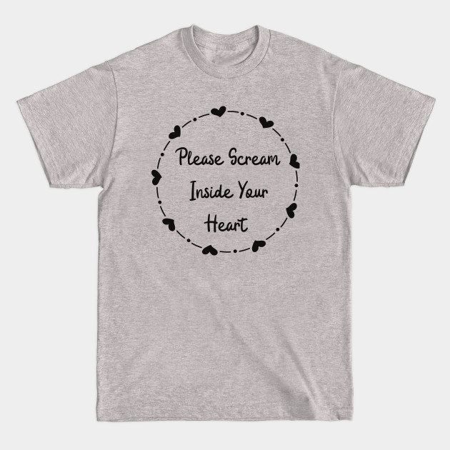 Please scream inside your heart - Please Scream Inside Your Heart 2020 - T-Shirt sold by ...